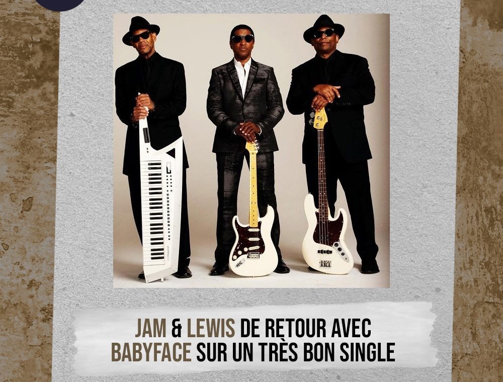 Jam et Lewis lancent leur album avec un superbe duo avec Babyface ...